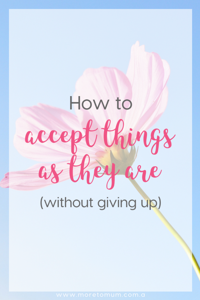 How to accept things as they are (without giving up) - Louise East ...