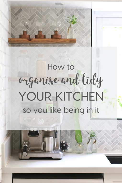 How to organise and tidy your kitchen so you like being in it - Louise ...